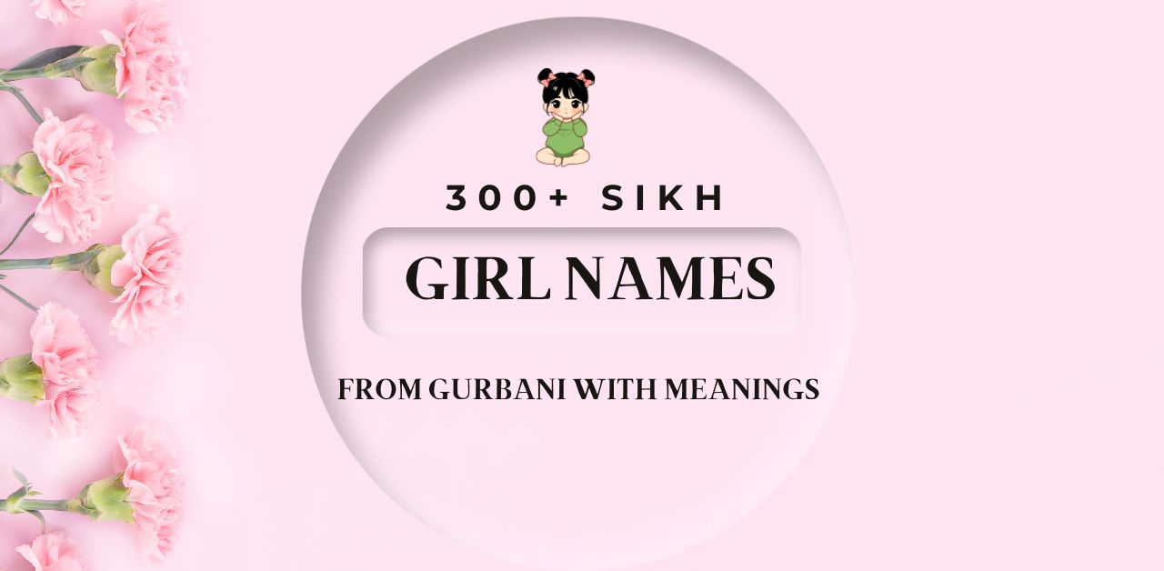 300+ Sikh Girl Names From Gurbani With Meaning